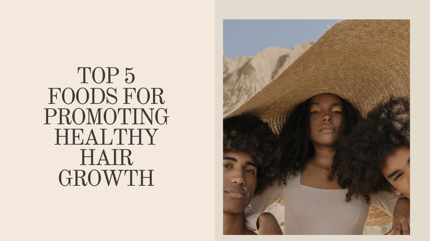 Top 5 Foods for Promoting Healthy Hair Growth – Natural and Organic Fans